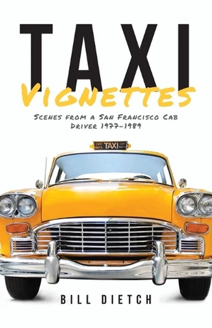 VIGNETTES DE TAXI : scènes d'un chauffeur de taxi de San Francisco 1977 ...
