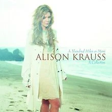 A HUNDRED MILES Or More: A Collection de Krauss,Alison | CD | état bon EUR 13,38 - PicClick FR