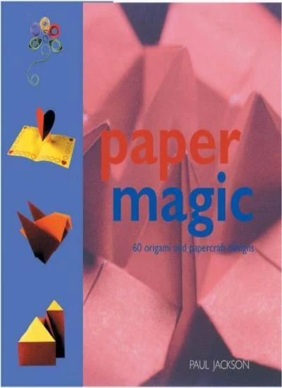 PAPER MAGIC: 60 Origami and Papercraft Designs By Paul Jackson £6.70 ...