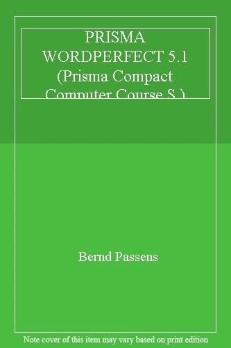 PRISMA WORDPERFECT 5.1 (Prisma Compact Computer Course S.) By Bernd ...