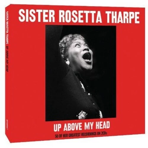 SISTER ROSETTA THARPE - Up Above My Head [New CD] UK - Import £14.50 ...