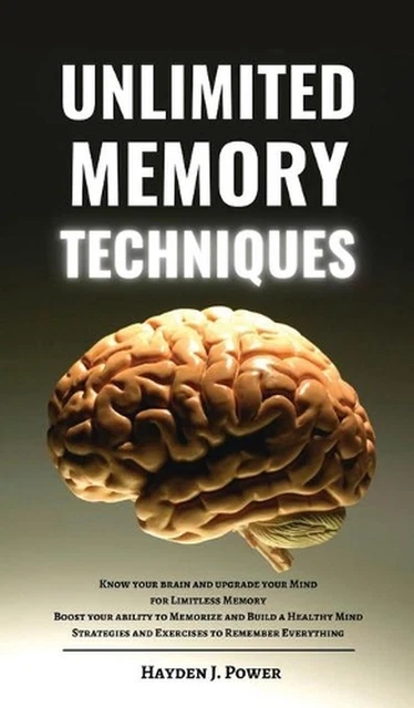 UNLIMITED MEMORY TECHNIQUES: Know your Brain and Upgrade your Mind for ...