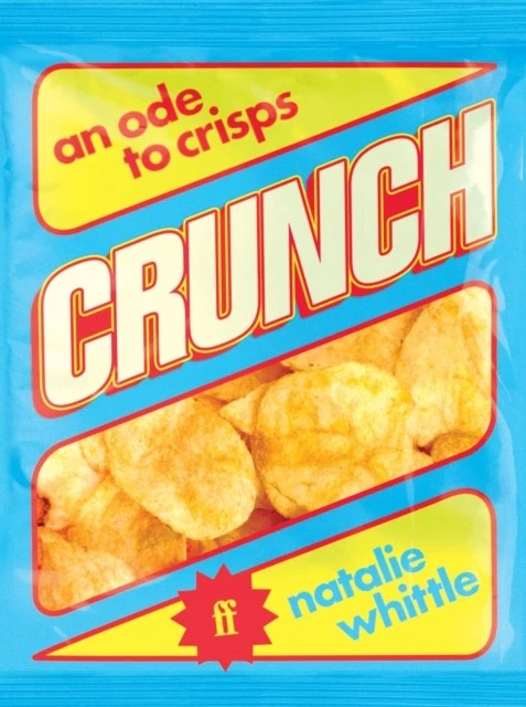 CRUNCH AN ODE to Crisps by Natalie Whittle (Hardback Book) £15.65 ...