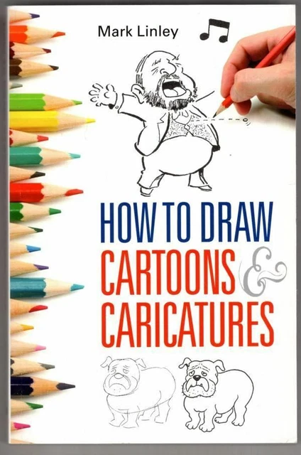 WIE MAN CARTOONS und Karikaturen zeichnet: Mark Linley EUR 4,67 ...