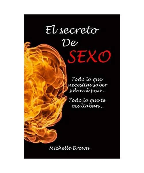 El Secreto De Sexo Todo Lo Que Necesitas Saber Sobre El Sexo Todo