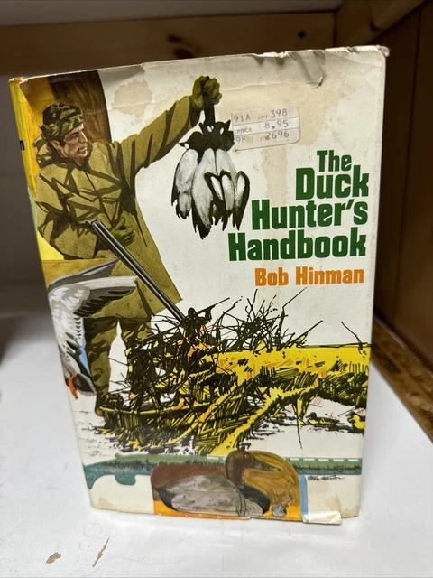 THE DUCK HUNTER'S Handbook 1974 Bob Hinman Types of Ducks Boats Decoys ...