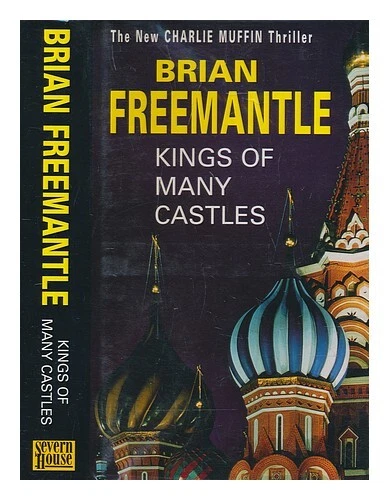 FREEMANTLE, BRIAN (1936-) Kings of many castles / Brian Freemantle 2001 ...