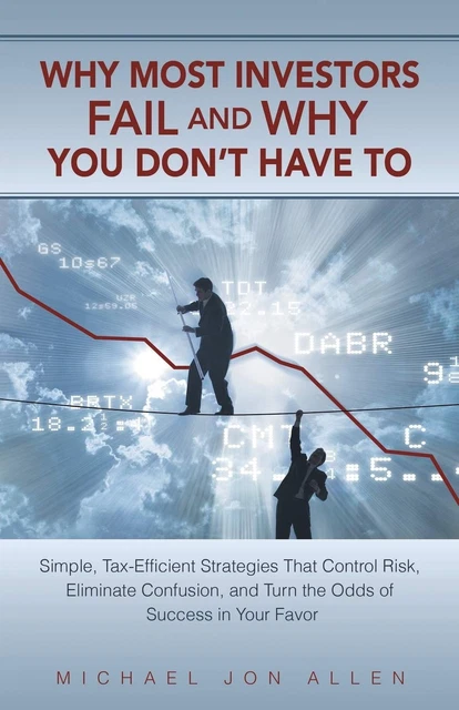 WHY MOST INVESTORS Fail and why You don't have to: Simple, Tax-E $28.39 ...