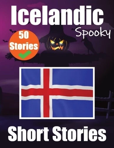 AUKE DE HAAN Sk 50 Spooky Short Stories in Icelandic A Bilingual ...