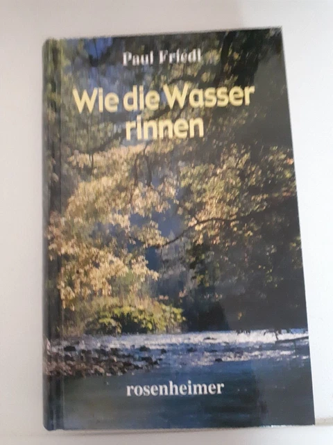 ROSENHEIMER--WIE DIE WASSER rinnen--Paul Friedl---2003--239 Seiten EUR ...