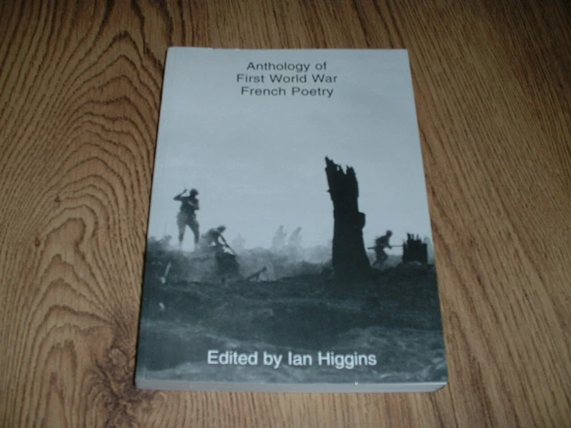 ANTHOLOGY OF FIRST WORLD WAR FRENCH POETRY BOOK - WW1 - Ian Higgins ...