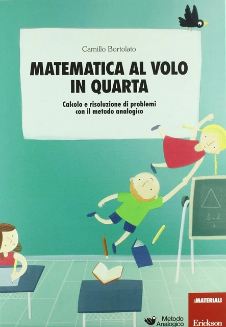 MATEMATICA AL VOLO in Quarta. Calcolo E Risoluzione Di Problemi Con Il Metodo An EUR 19,99 ...