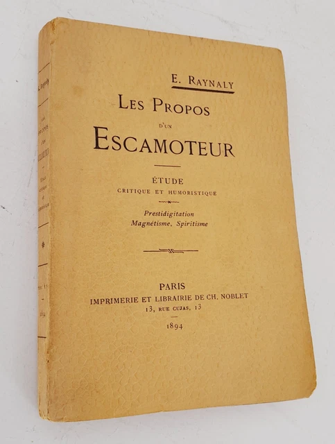 1894 ED. ORIGINALE - Les Propos d'un Escamoteur - Spiritisme,magie - E.Raynaly EUR 60,00 ...