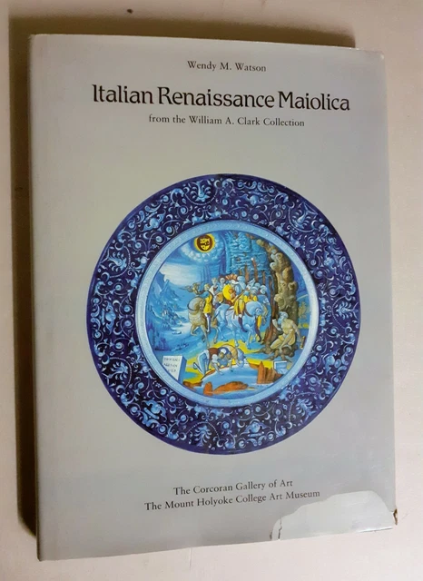 ITALIAN RENAISSANCE MAIOLICA from the William A. Clark Collection ...