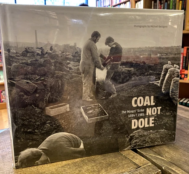 MICHAEL KERSTGENS : Coal Not Dole The Miners Strike 1984/1985 - SIGNÉ ...