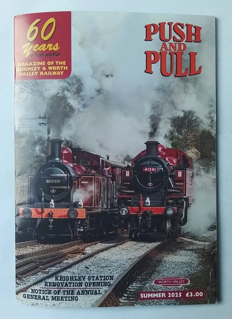 PUSH AND PULL MAGAZINE No. 241 Summer 2025 Keighley & Worth Valley ...