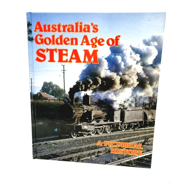 1985 AUSTRALIA GOLDEN Age of Steam Trains a Pictorial History Book ...