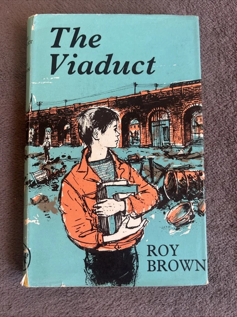THE VIADUCT, BY Roy Brown, Published By Abelard Schumann. 1968 Edition ...