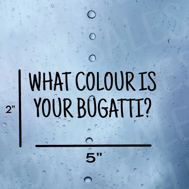 WHAT COLOUR IS YOUR BUGATTI? Andrew Tate CAR WINDOW BUMPER STICKER ...
