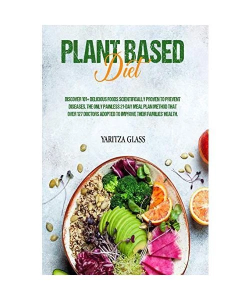 PLANT BASED DIET: Discover 101+ Delicious Foods Scientifically Proven to Prevent EUR 57,00 ...