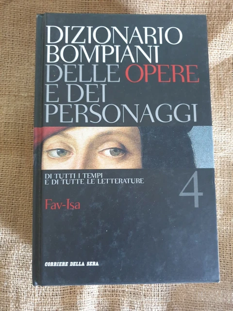 DIZIONARIO BOMPIANI DELLE OPERE E DEI PERSONAGGI Vol.4 Fav- Isa ...