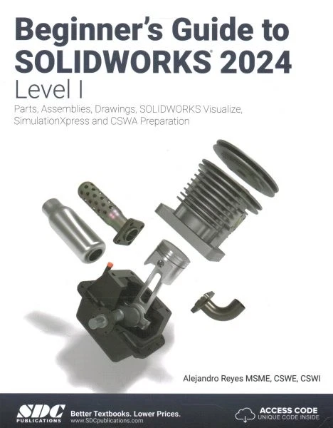BEGINNER'S GUIDE TO Solidworks 2024 - Level I : Parts, Assemblies ...