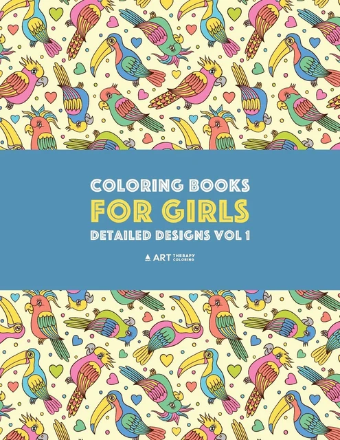 ART THERAPY COL Coloring Books For Girls: Detailed Designs Vol 1 ...