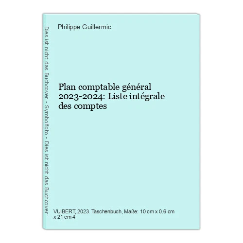 PLAN COMPTABLE GÉNÉRAL 2023-2024: Liste intégrale des comptes ...