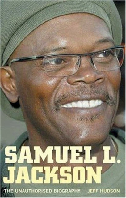 SAMUEL L.JACKSON: THE Unauthorised Biography by Jeff Hudson (Hardback ...