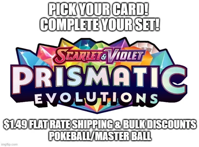FLAT SHIP! PRISMATIC Evolutions Complete Your Set Pokeball/Masterball ...