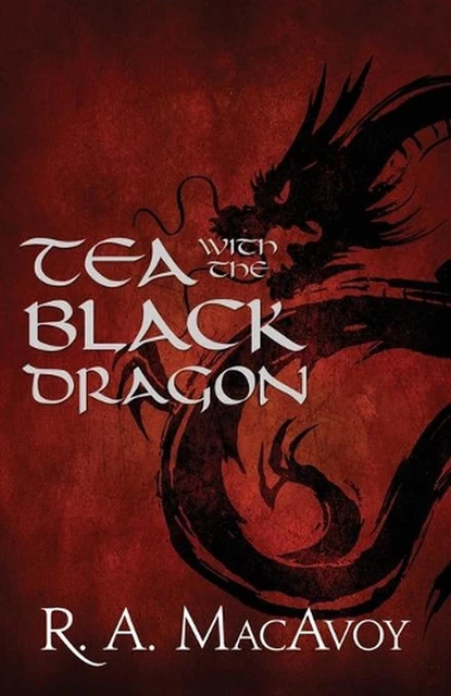 TEA WITH THE Black Dragon by R.A. MacAvoy (English) Paperback Book £25. ...