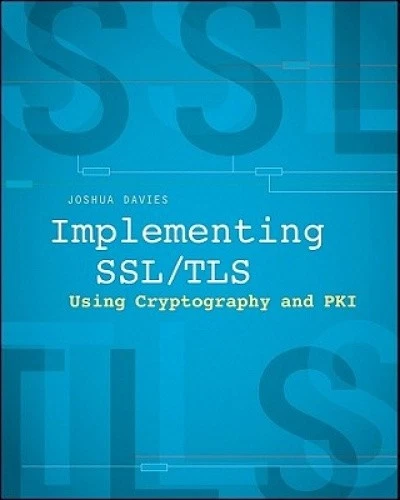 IMPLEMENTING SSL / TLS Using Cryptography and PKI, Paperback by Davies, Joshu... £35.93 ...