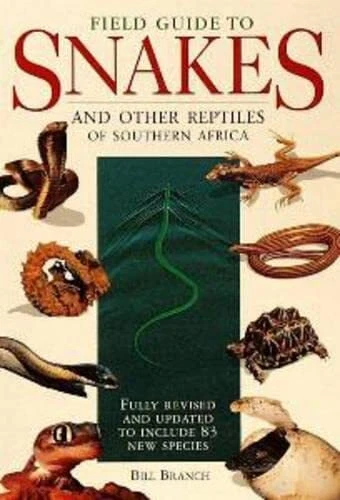 FIELD GUIDE SNAKES and other reptiles of Southern A... by Branch, Bill ...