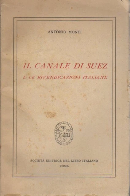 IL CANALE DI Suez e le rivendicazioni italiane. EUR 10,00 - PicClick IT