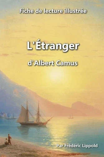 FRÉDÉRIC LIPPOLD FICHE de lecture illustrée - L'Étranger, d'Albert Camus (Poche) EUR 13,06 ...