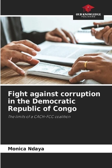 LUTTE CONTRE LA corruption en République démocratique du Congo par Monica Ndaya Pap EUR 55,46 ...