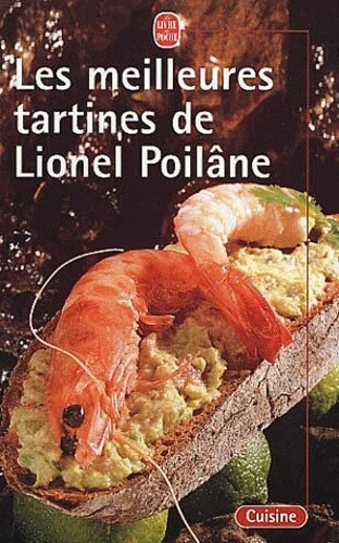 LES MEILLEURES TARTINES de Lionel Poilane Lionel Poilane Lionel Poilane ...