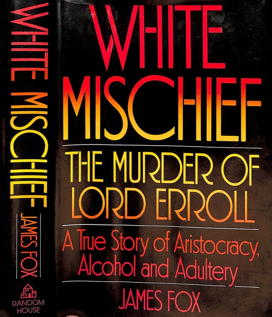 &WHITE MISCHIEF The Murder Of Lord Erroll: True Story Of Aristocracy ...