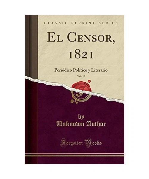 EL CENSOR, 1821, Vol. 12: Periódico Político y Literario (Classic Reprint), Un EUR 20,74 ...
