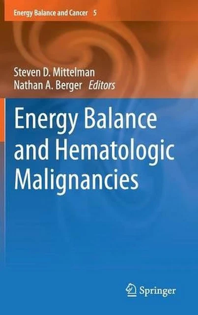 ENERGY BALANCE AND Hematologic Malignancies by Steven D. Mittelman ...