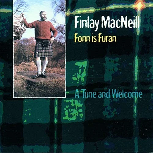 FONN IS FURAN (A Tune and Welcome) by Finlay MacNeill [Audio CD] NEUF ...