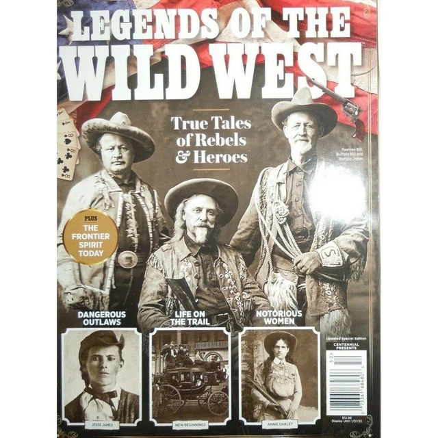 LEGENDS OF WILD WEST true tales of rebels ANNIE OAKLEY jesse james ...