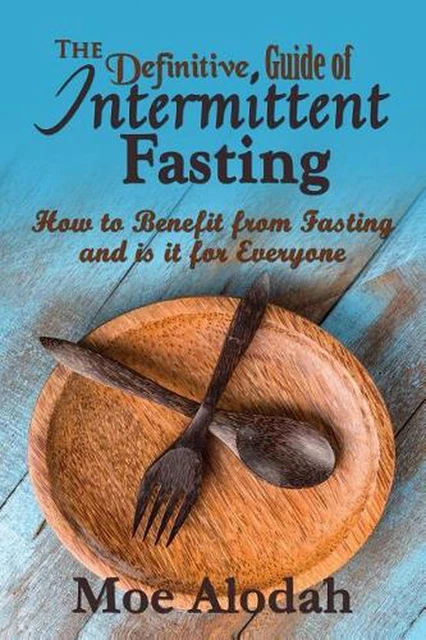 The Definitive Guide Of Intermittent Fasting How To Benefit From