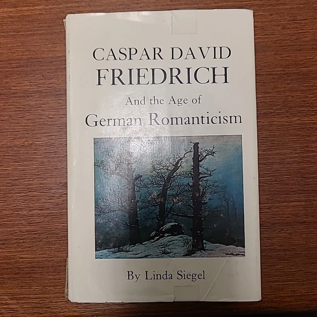 CASPAR DAVID FRIEDRICH & THE AGE OF GERMAN ROMANTICISM di Linda Siegel ...