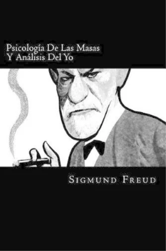 SIGMUND FREUD MAX Garzón Au Psicologia De Las Masas Y Analisis Del Yo ...