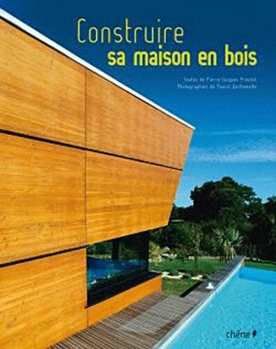 CONSTRUIRE SA MAISON en bois de Pierre-Jacques Provost et Pascal ...