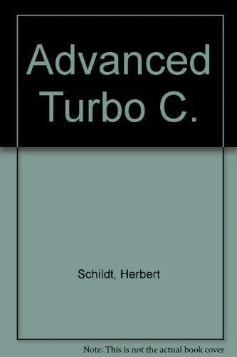 ADVANCED TURBO C (Borland-OsborneMcGraw-Hill programming series) - GOOD ...