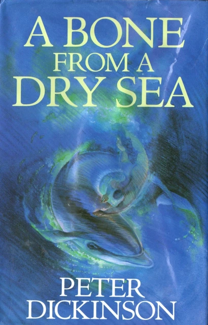 PETER DICKINSON A Bone From A Dry Sea 1St First Edition 1992 Dw Dj £9. ...