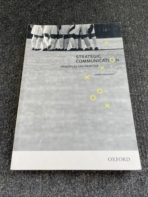 Strategic Communication Principles And Practice By James Mahoney Pb