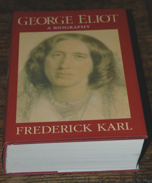 GEORGE ELIOT - A BIOGRAPHY, Frederick Karl 1995 1st H/B edition Harper ...